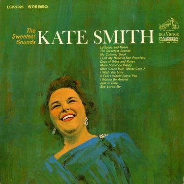 Kate Smith - The Sweetest Sounds Of Kate Smith - Reviews - Album of The ...