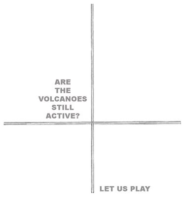Are The Volcanoes Still Active? - Let Us Play - Reviews - Album of The Year
