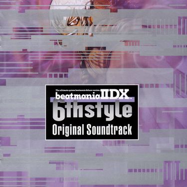 Various Artists - beatmania IIDX 6th Style Original Soundtrack ...