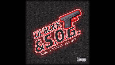 Lil Glock & S.O.G. - Blow A Nigga Azz Off - Reviews - Album of The Year