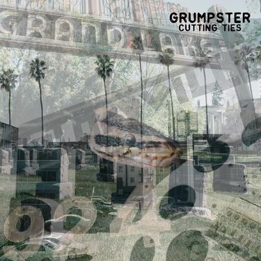 Grumpster - Cutting Ties (EP) - Reviews - Album of The Year