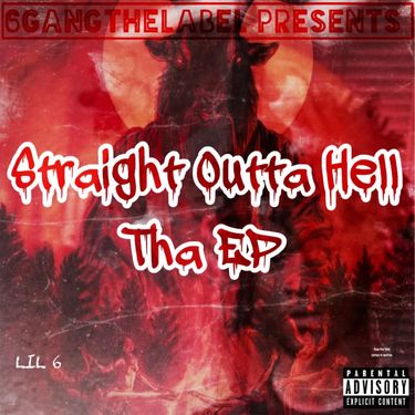 Lil 6 - Straight Outta Hell (EP) - Reviews - Album of The Year