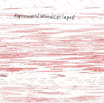environmental sound collapse - soundtrack for a film never to be made ...
