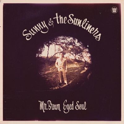 Sunny & The Sunliners - Mr. Brown Eyed Soul Vol. 2 (Compilation ...
