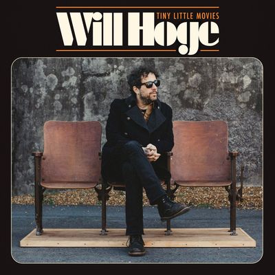 Will Hoge - Tiny Little Movies review by austinfcross - Album of The Year