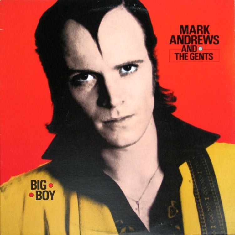 Mark Andrews And The Gents - Big Boy - Reviews - Album of The Year