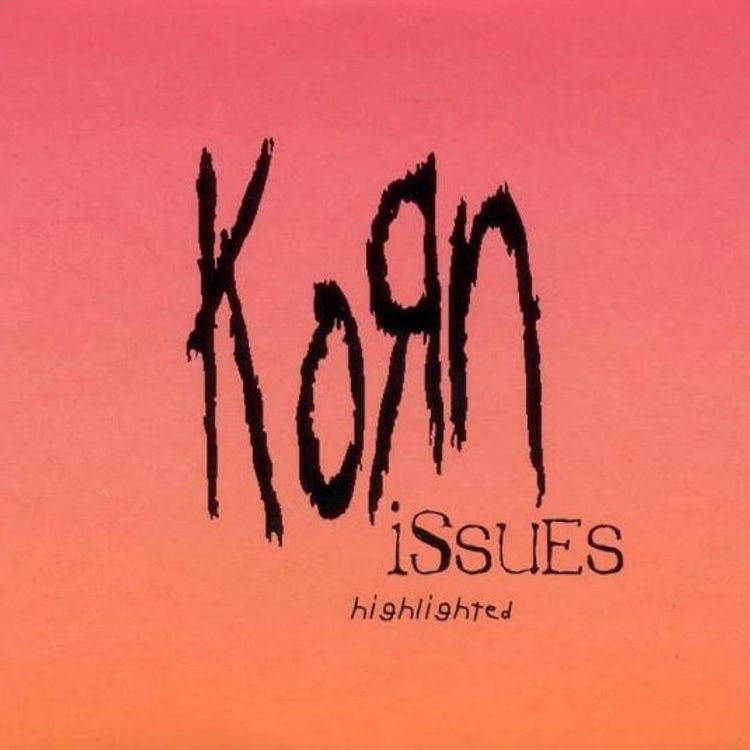 Korn - Issues (Highlighted) (Miscellaneous) - Reviews - Album of The Year