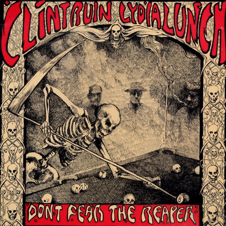 Lydia Lunch & Clint Ruin - Don't Fear the Reaper - Reviews - Album of ...