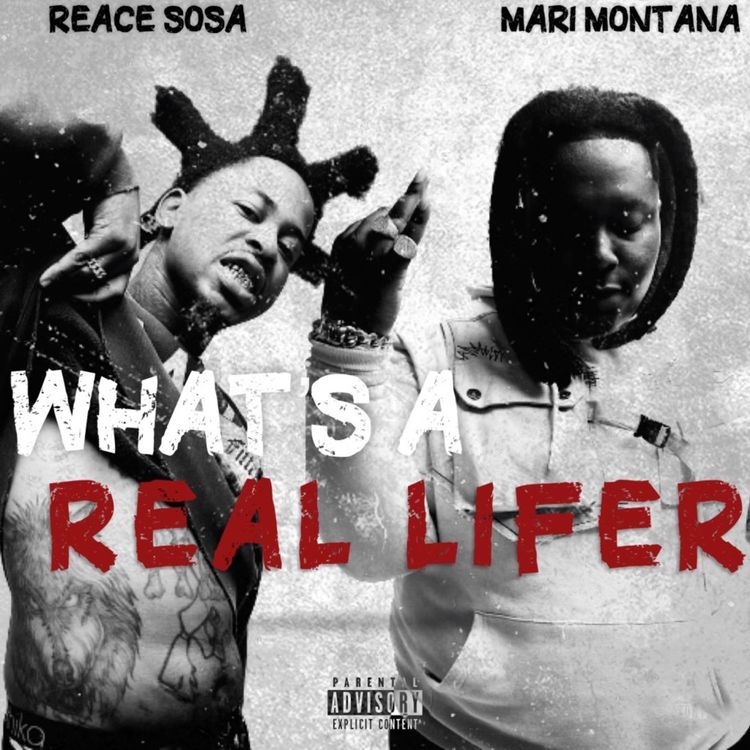 Reace Sosa & Mari Montana - WHAT’S A REAL LIFER - Reviews - Album of ...