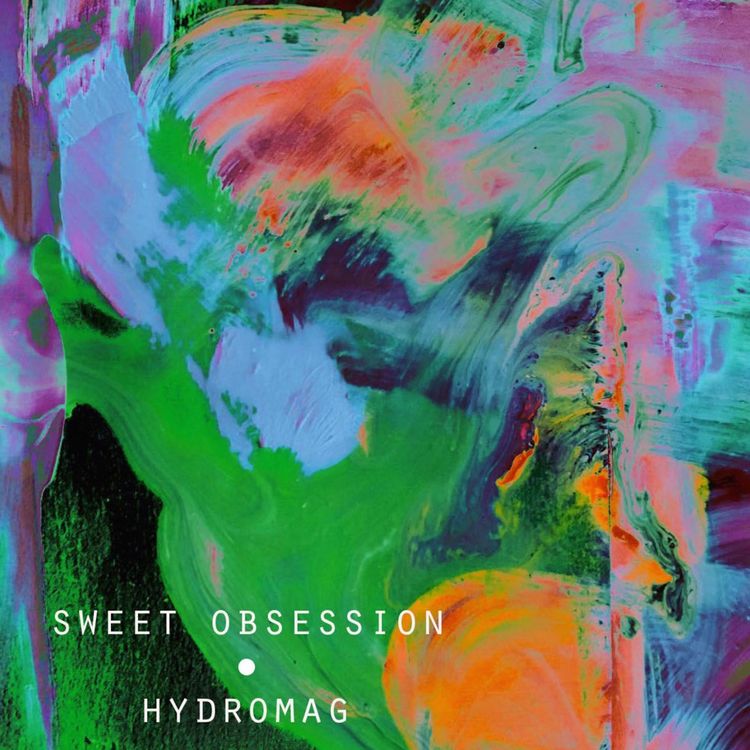 Hydromag - Sweet Obsession - Reviews - Album of The Year