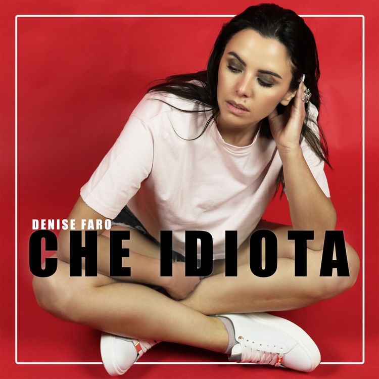 Denise Faro - CHE IDIOTA (Single) - Reviews - Album of The Year