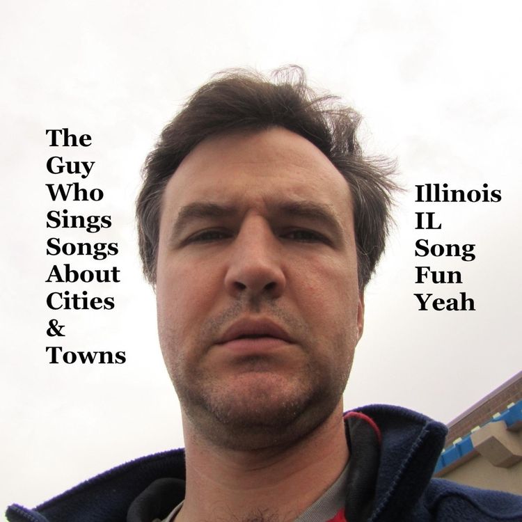 The Guy Who Sings Songs About Cities & Towns - Illinois IL Song Fun ...