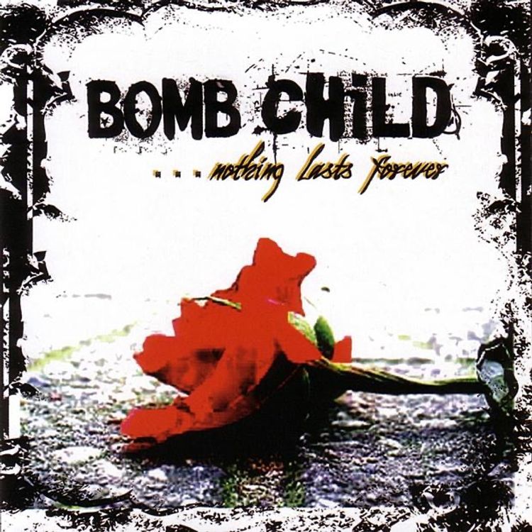 Bomb Child - Nothing Lasts Forever - Reviews - Album of The Year