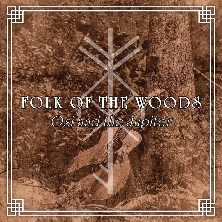 Osi And The Jupiter - Folk of the Woods - Reviews - Album of The Year