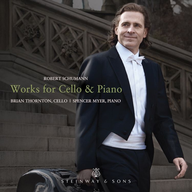 Brian Thornton & Spencer Myer - Robert Schumann: Works for Cello ...