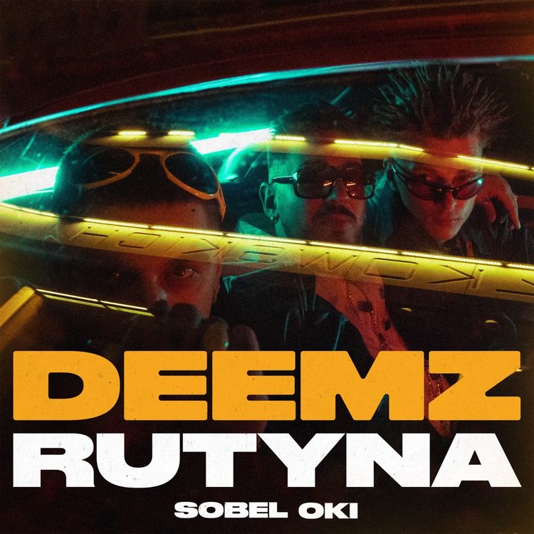 Deemz, Sobel & Oki - Rutyna (Single) - Reviews - Album of The Year