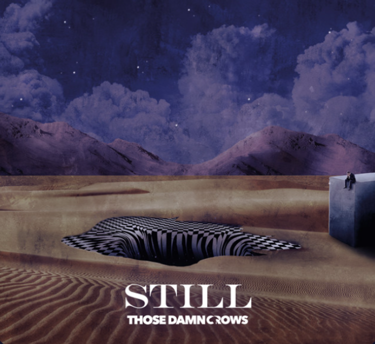 Those Damn Crows - Still - Reviews - Album of The Year