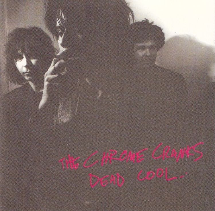 The Chrome Cranks - Dead Cool - Reviews - Album of The Year