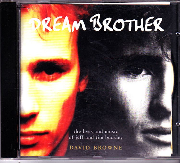 Jeff Buckley - Dream Brother (The Lives And Music Of Jeff And Tim ...