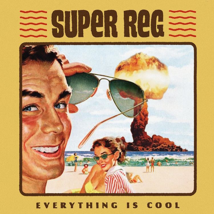 Super Reg - Everything Is Cool (EP) - Reviews - Album of The Year