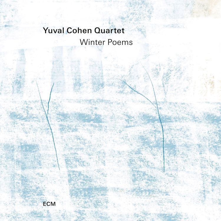 Yuval Cohen Quartet - Winter Poems - Reviews - Album of The Year