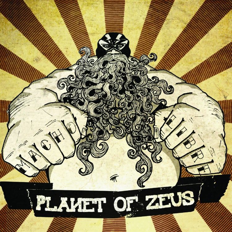 Planet Of Zeus - Macho Libre - Reviews - Album of The Year