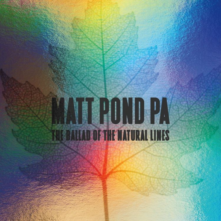 Matt Pond PA - The Ballad Of The Natural Lines - Reviews - Album of The ...