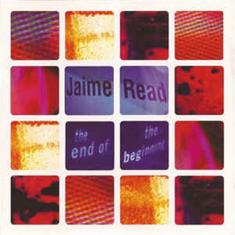 Jaime Read - The End of the Beginning - Reviews - Album of The Year