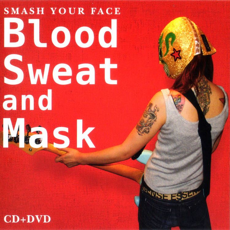 SMASH YOUR FACE - Blood Sweat And Mask - Reviews - Album of The Year
