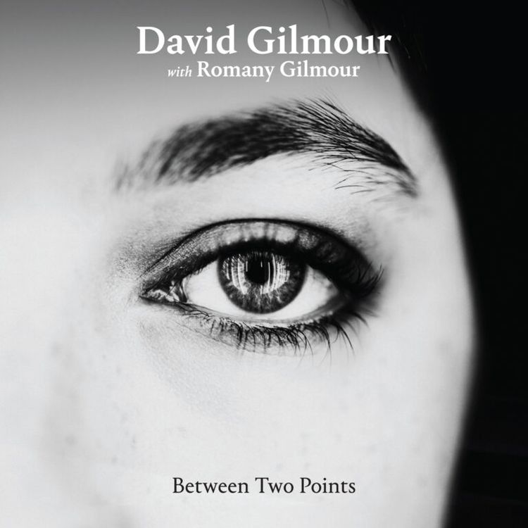 David Gilmour - David Gilmour With Romany Gilmour – Between Two Points ...