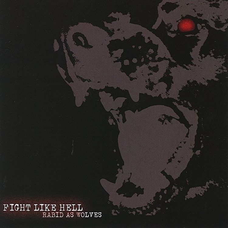 Fight Like Hell - Rabid As Wolves - Reviews - Album of The Year