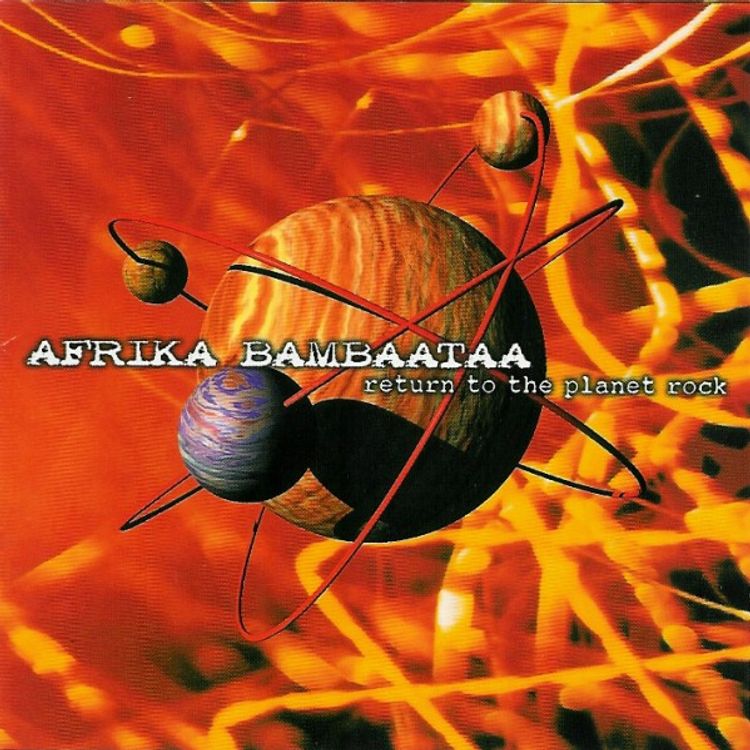 Afrika Bambaataa & The Soul Sonic Force - Return to the Planet Rock ...
