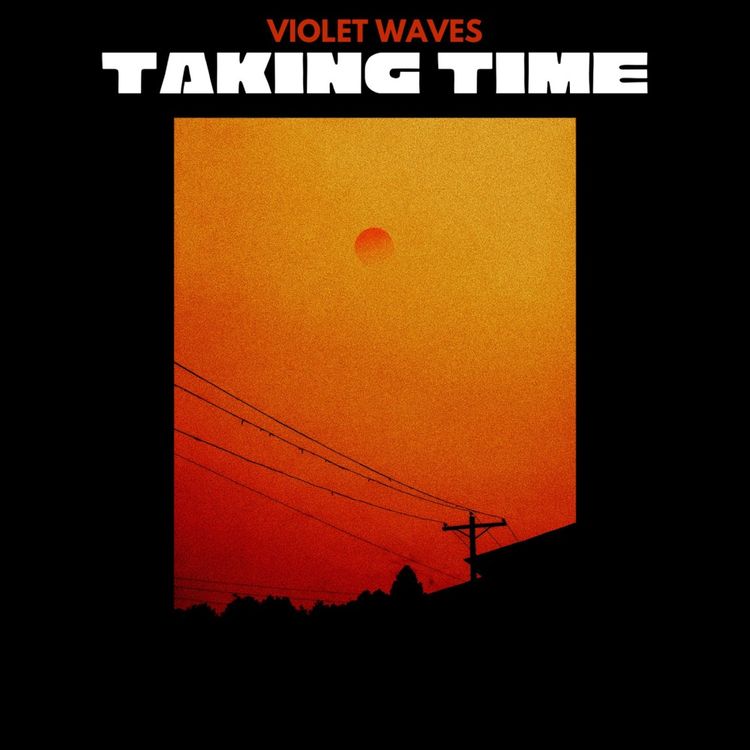 Violet Waves - Taking Time - Reviews - Album of The Year