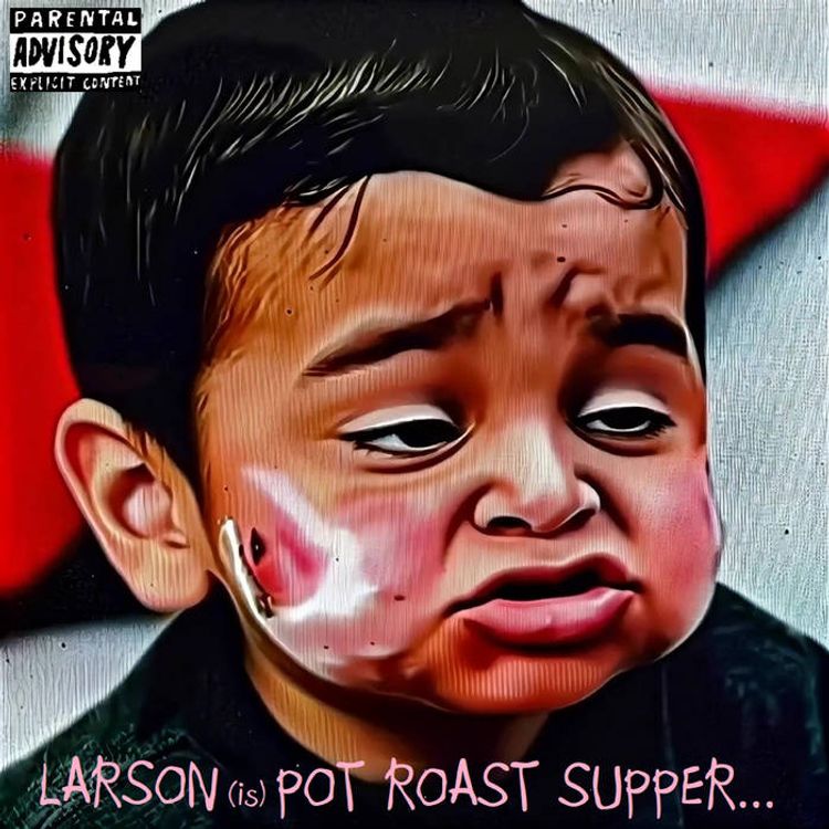 LARSON - POT ROAST SUPPER - Reviews - Album of The Year