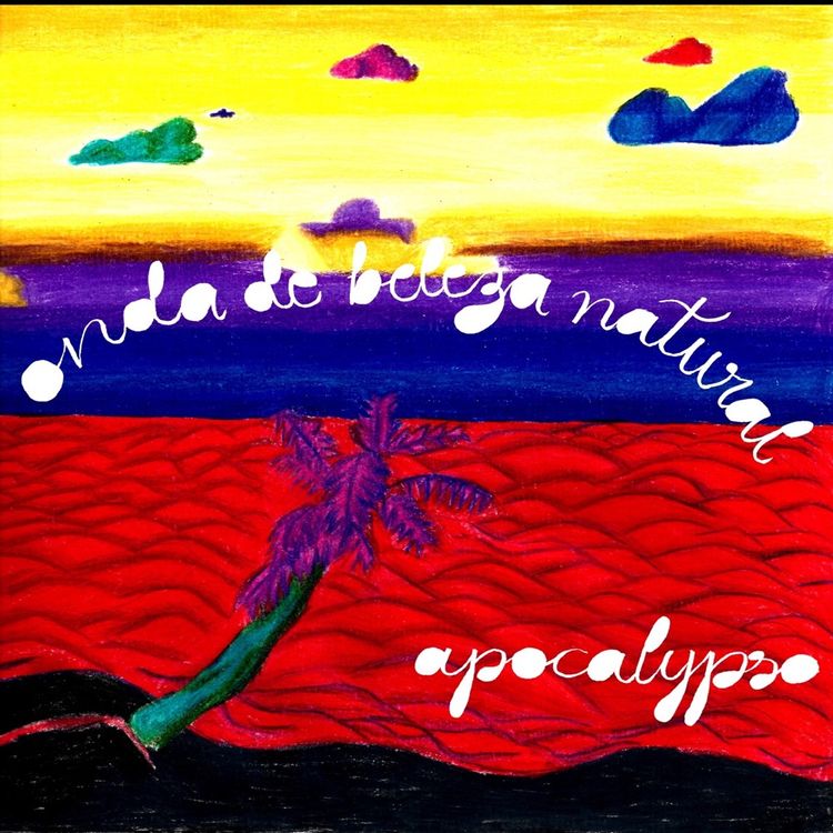 Onda De Beleza Natural - Apocalypso - Reviews - Album of The Year