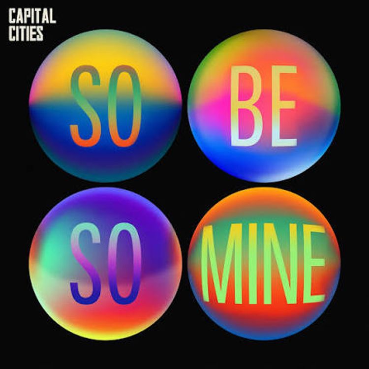 Capital Cities - So Be So Mine (Single) - Reviews - Album of The Year