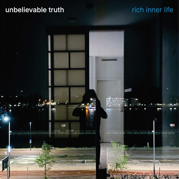 Unbelievable Truth - Rich Inner Life - Reviews - Album of The Year