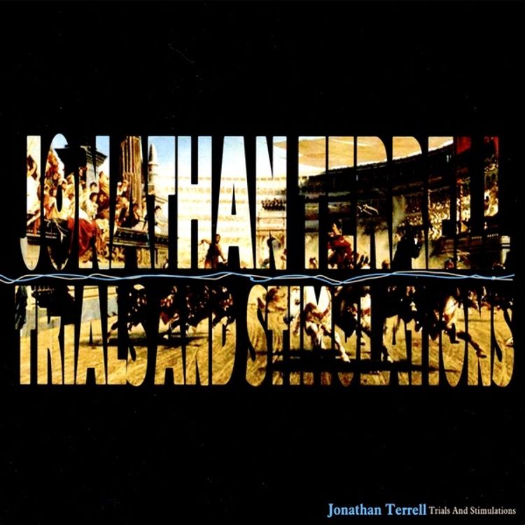 Jonathan Terrell - Trials and Stimulation - Reviews - Album of The Year
