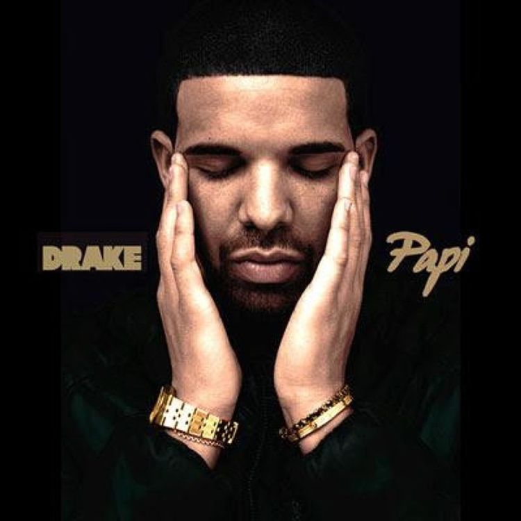 Drake - Papi (Unofficial) - Reviews - Album of The Year