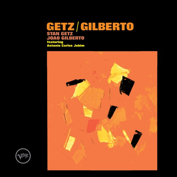 Stan Getz & João Gilberto - Getz/Gilberto - Reviews - Album of The Year