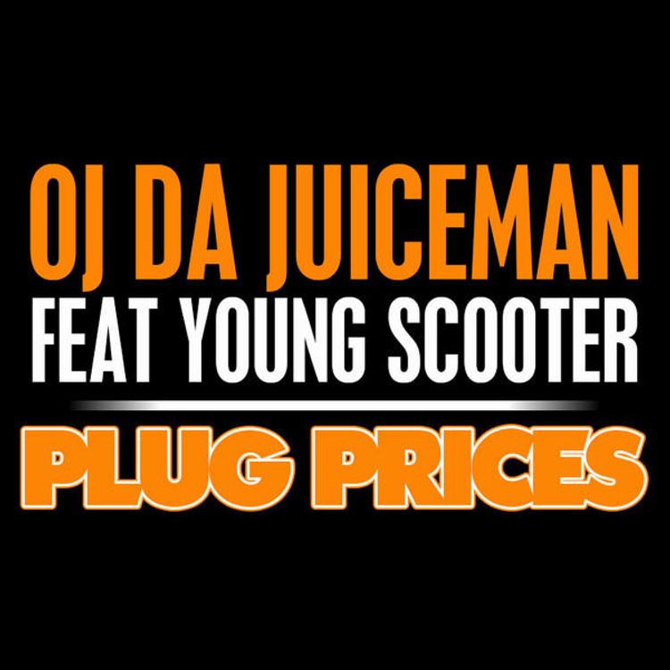 OJ Da Juiceman - Plug Prices - Reviews - Album of The Year
