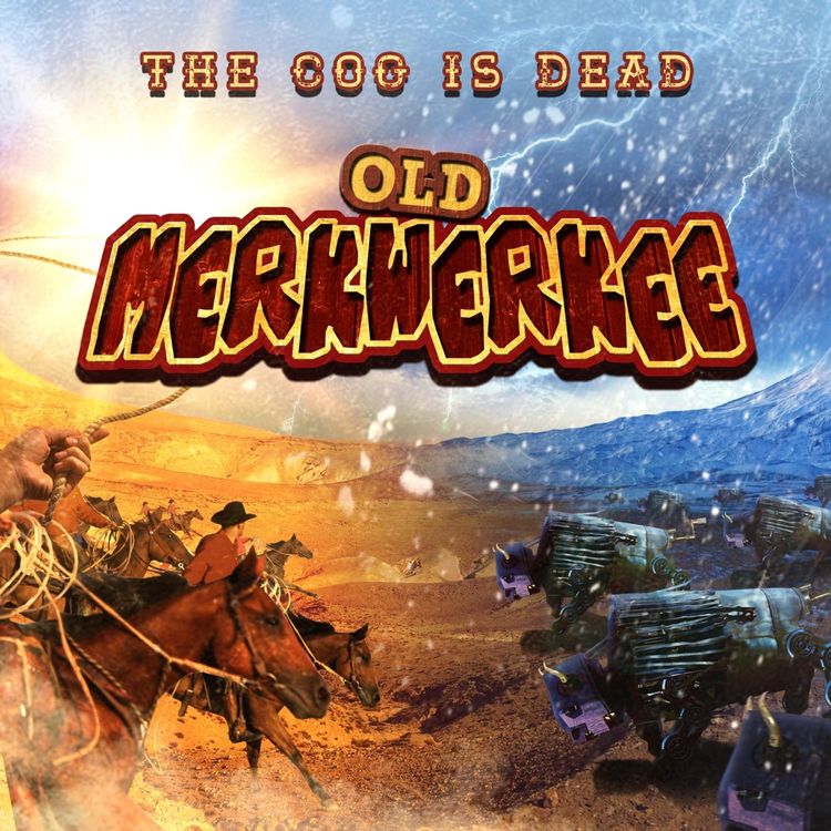 The Cog Is Dead - Old Merkwerkee (Single) - Reviews - Album of The Year