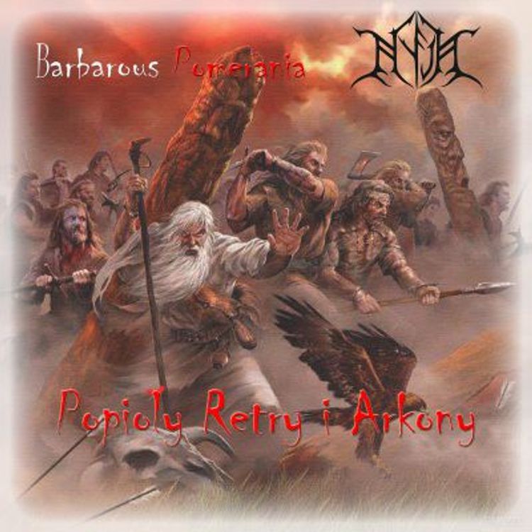 Barbarous Pomerania & Nyja - Popioły Retry i Arkony - Reviews - Album ...