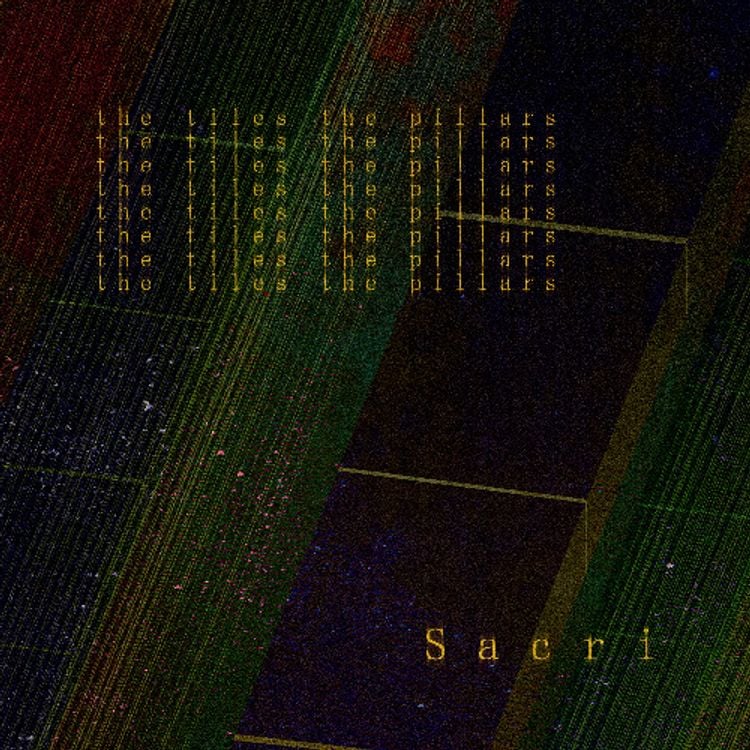 sacri - The Tiles The Pillars - Reviews - Album of The Year