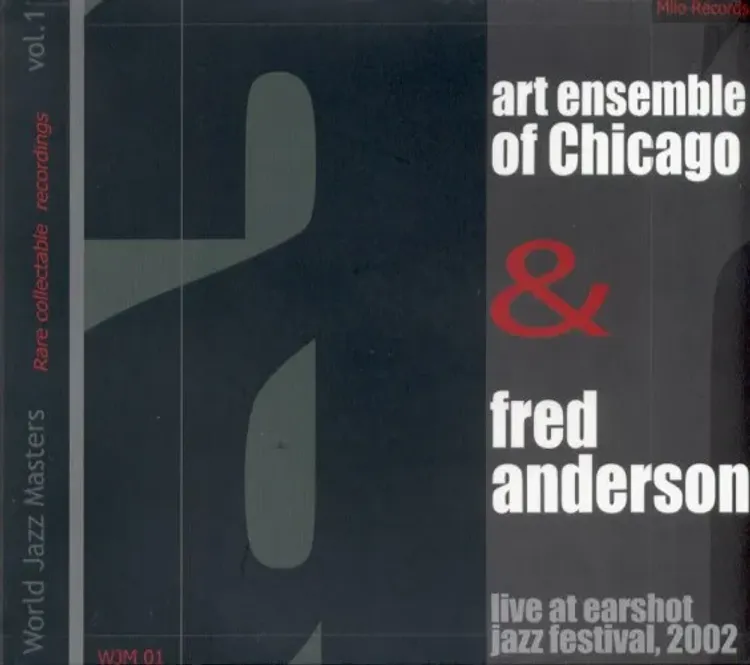 Fred Anderson & Art Ensemble of Chicago - Live At Earshot Jazz Festival ...