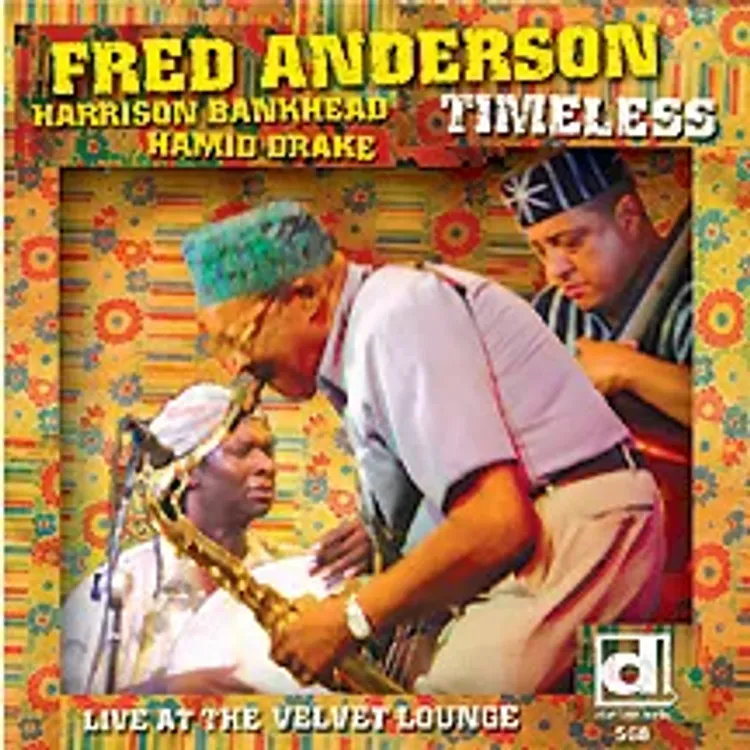 Fred Anderson - Timeless: Live At The Velvet Lounge (Live) - Reviews ...