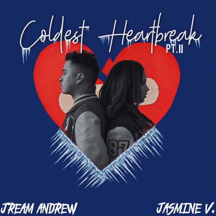 Jream Andrew & Jasmine V - Coldest Heartbreak Pt. II (Single) - Reviews ...