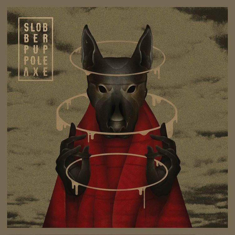 Slobber Pup - Pole Axe - Reviews - Album of The Year