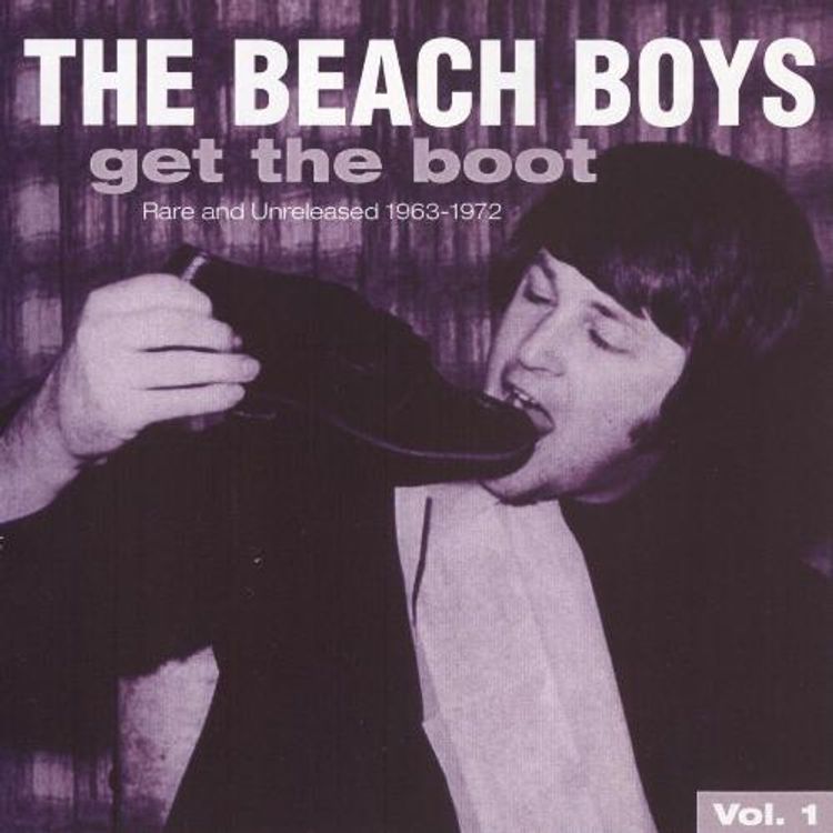 The Beach Boys - Get The Boot, Vol. 1 (Unofficial) - Reviews - Album of ...