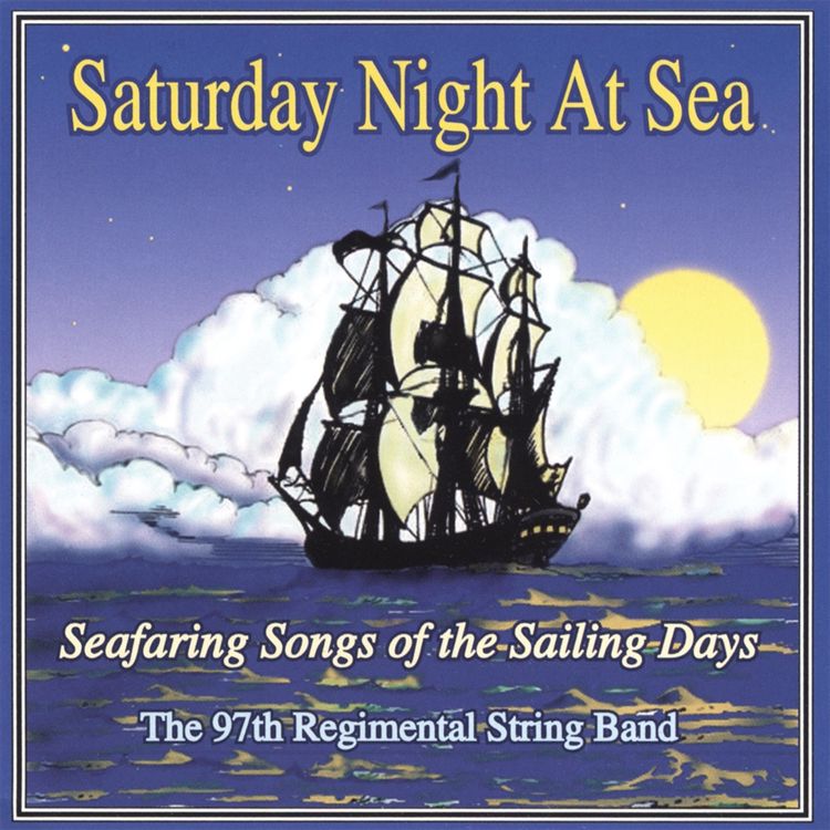 97th Regimental String Band - Saturday Night at Sea - Reviews - Album ...